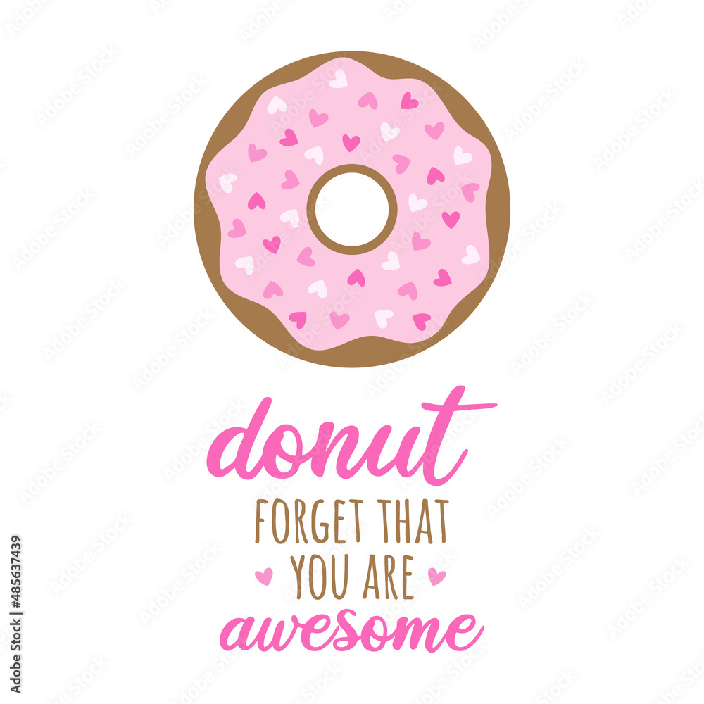 Donut forget that you are awesome vector illustration. Sweet donut ...