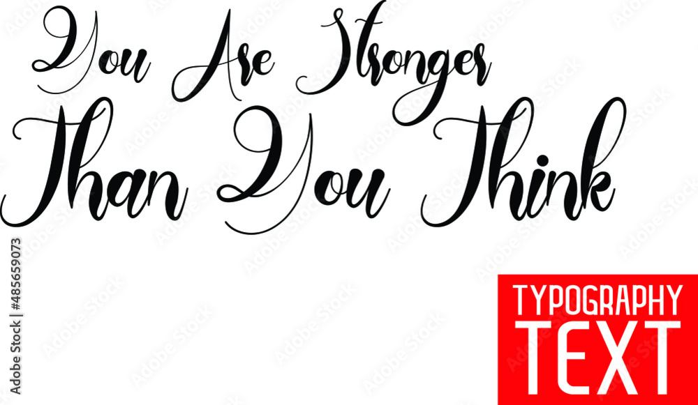 You Are Stronger Than You Think Beautiful Cursive Hand Written Alphabetical Text Stock Vector ...