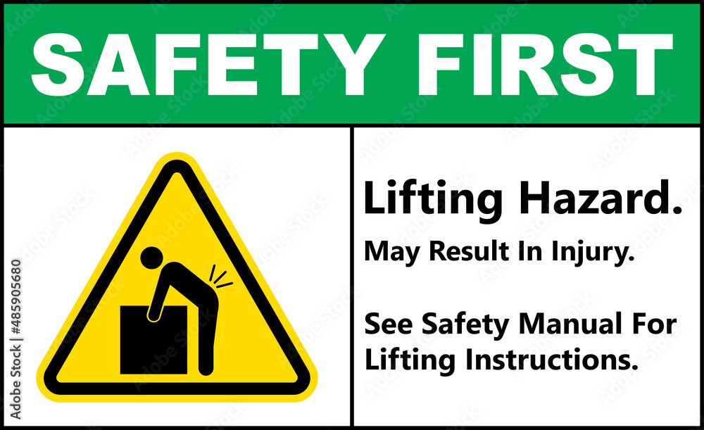 Lifting hazard may result in injury safety first sign. Forbidden signs ...