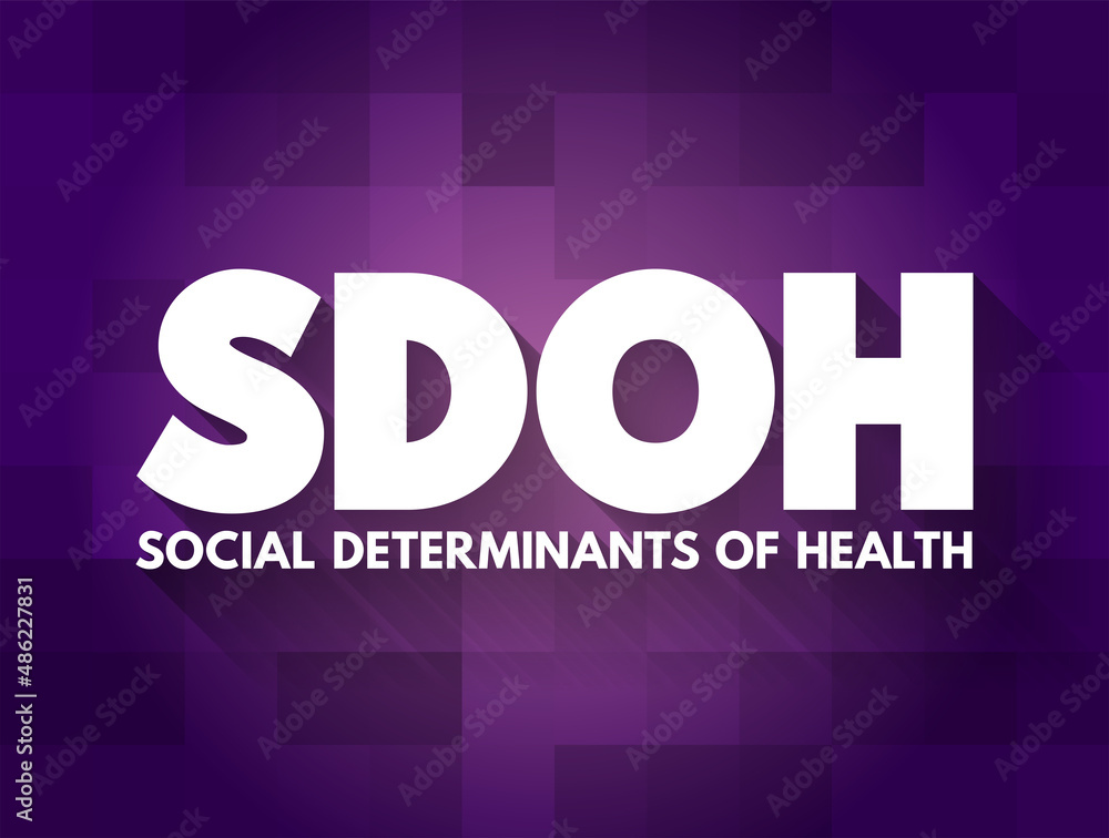 SDOH Social Determinants Of Health - economic and social conditions ...