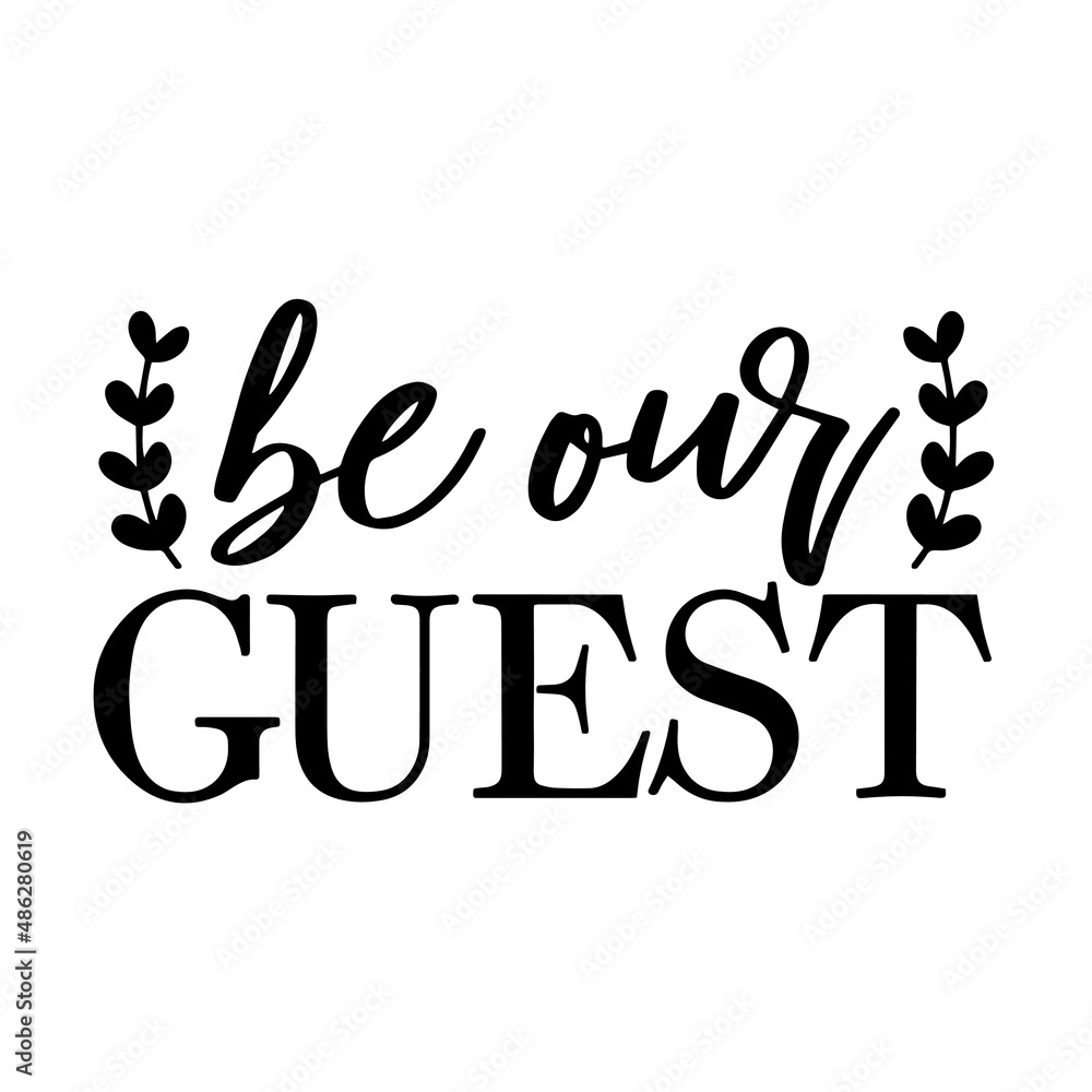 be our guest inspirational quotes, motivational positive quotes ...