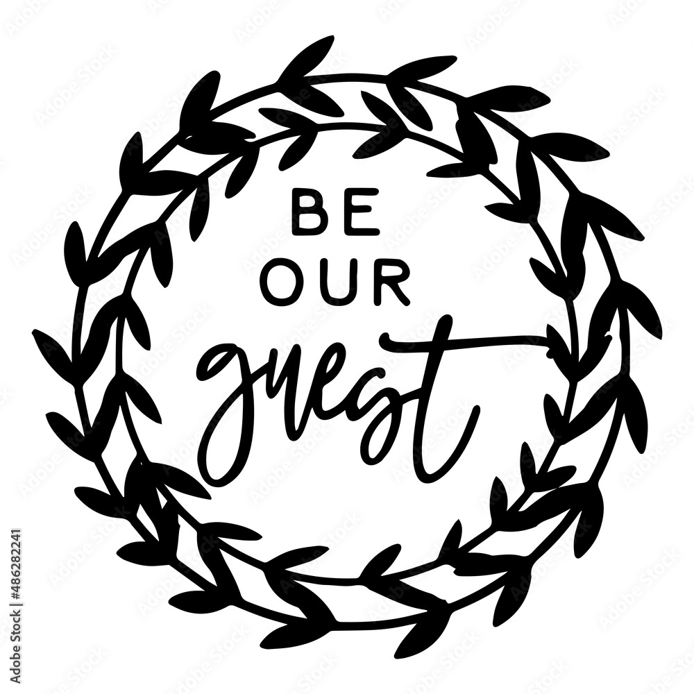 be our guest inspirational quotes, motivational positive quotes ...