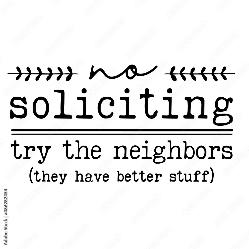 no soliciting try the neighbors inspirational quotes, motivational ...