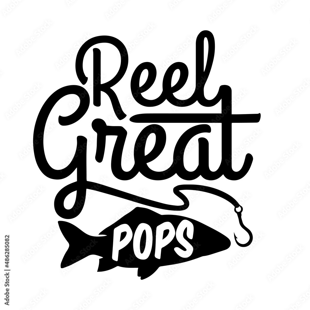 reel great pops signs inspirational quotes, motivational positive ...