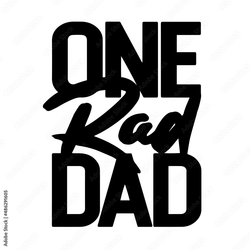 one rad dad inspirational quotes, motivational positive quotes ...