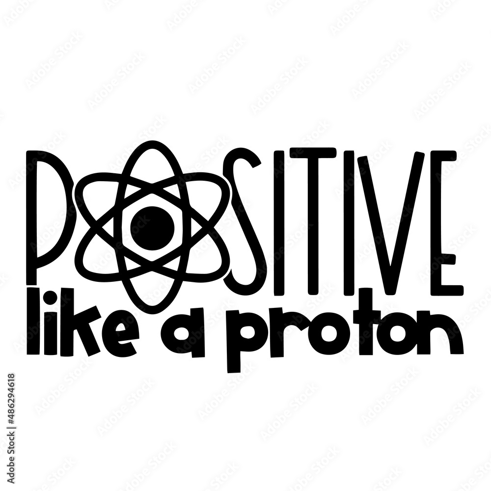 positive like a proton inspirational quotes, motivational positive ...