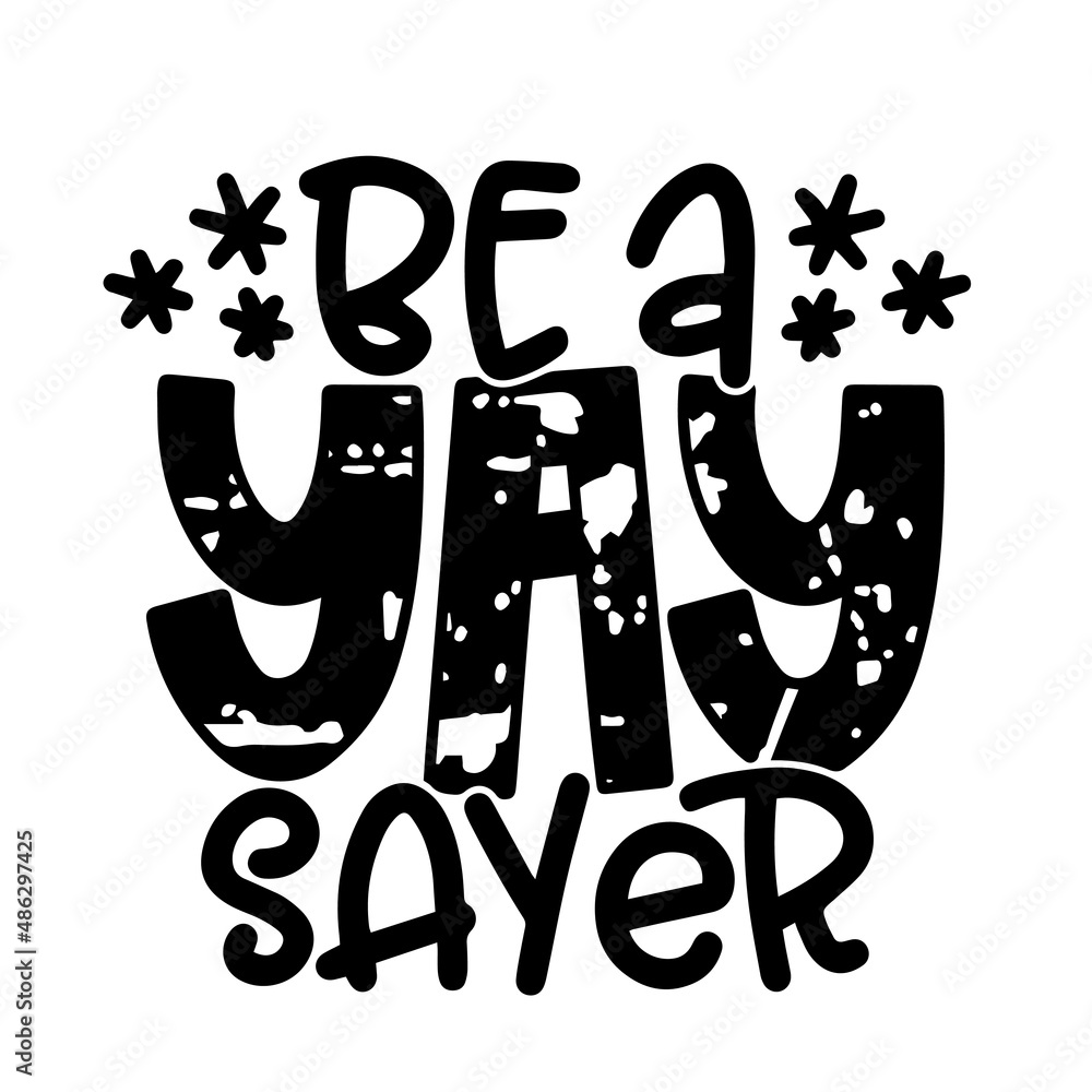 be a yay sayer inspirational quotes, motivational positive quotes ...