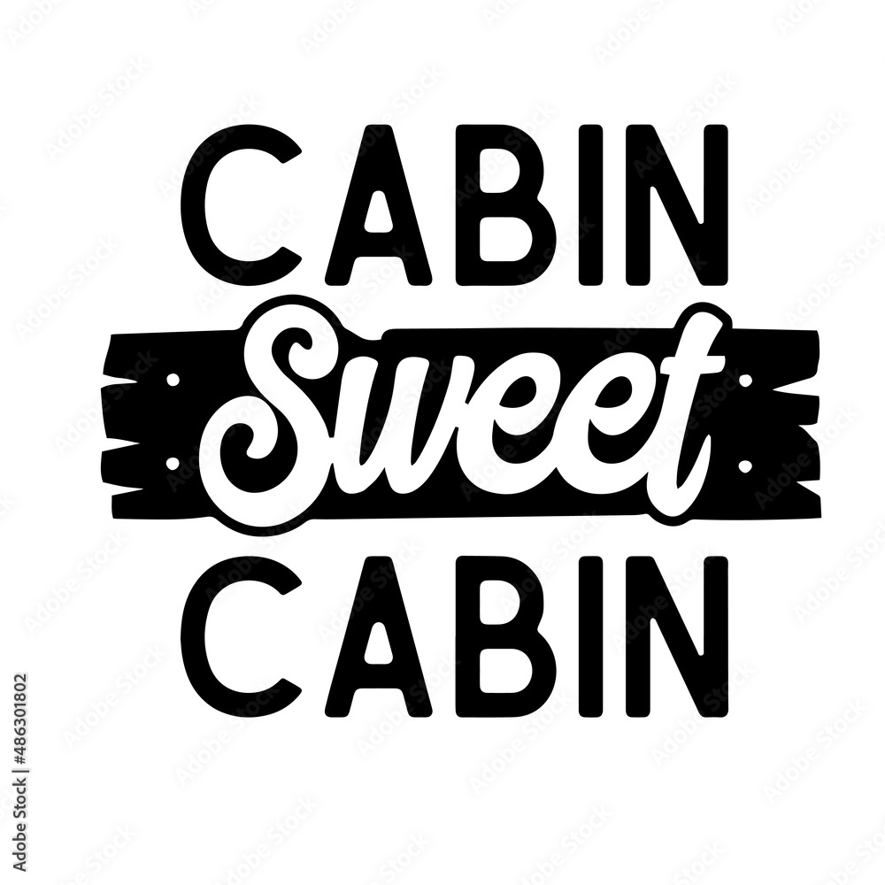 cabin sweet cabin inspirational quotes, motivational positive quotes ...