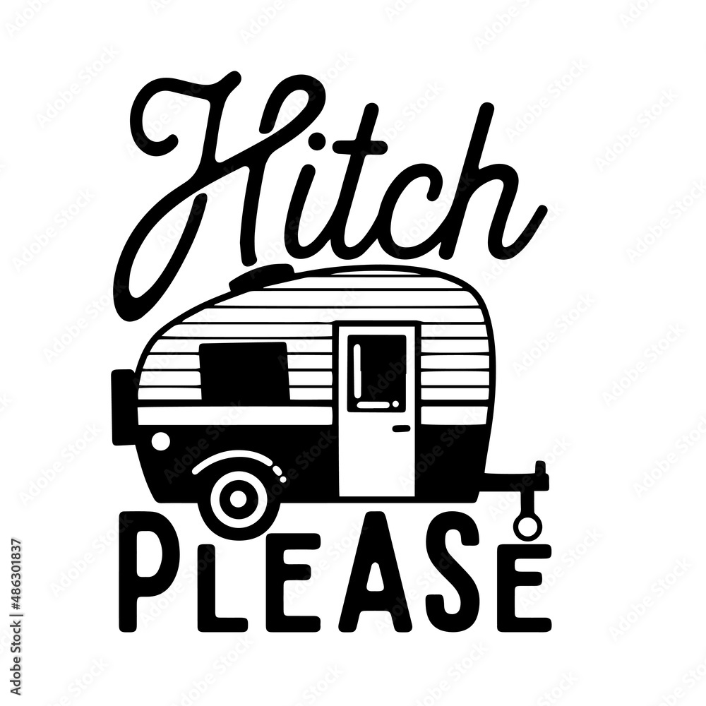 hitch please camp inspirational quotes, motivational positive quotes ...