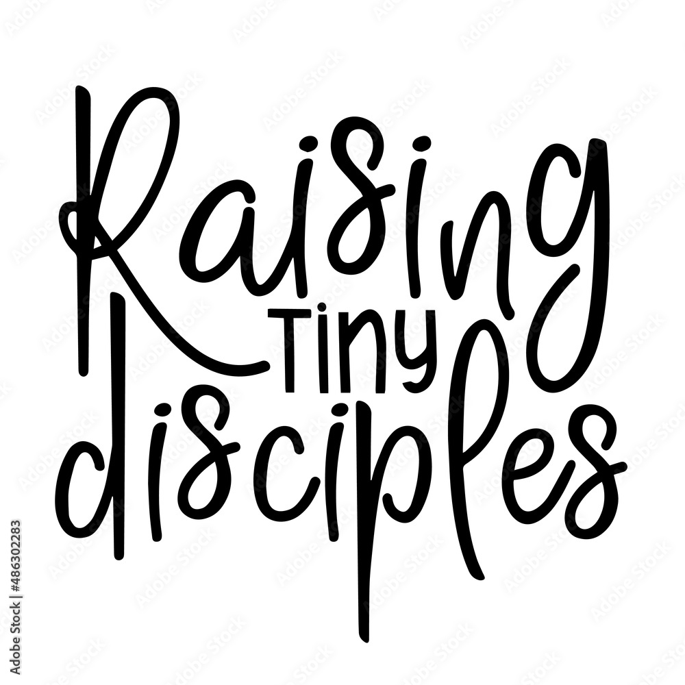 raising tiny disciples inspirational quotes, motivational positive ...