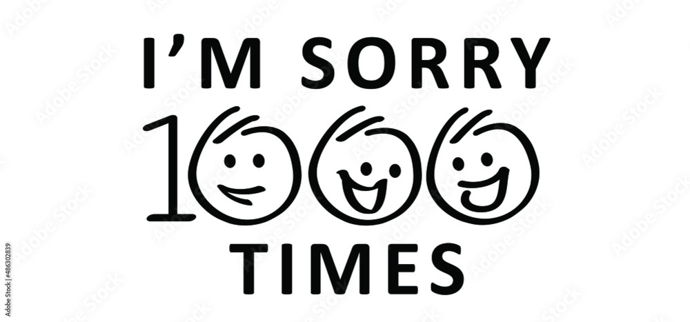 Stickman Stick Figure Man Say Im Sorry 1000 Times Please Forgive Me