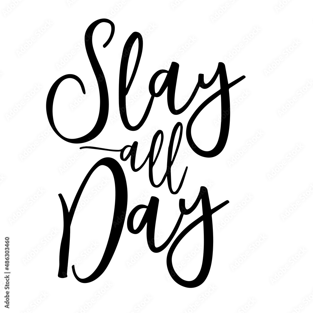 slay all day inspirational quotes, motivational positive quotes ...