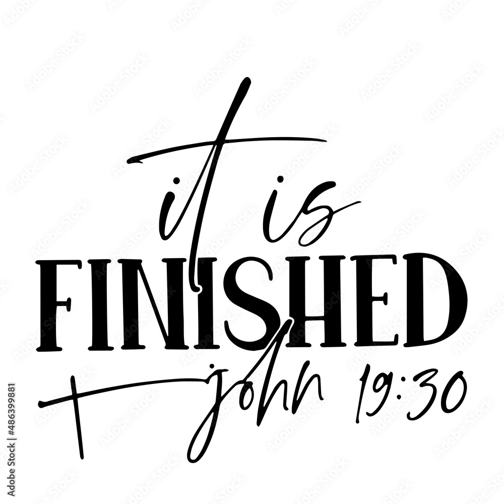 it is finished inspirational quotes, motivational positive quotes ...