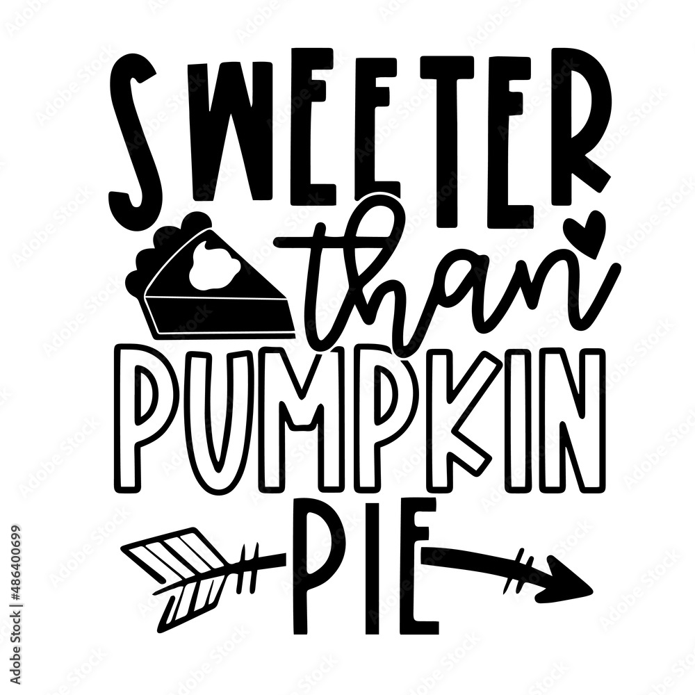 sweeter than pumpkin pie inspirational quotes, motivational positive ...