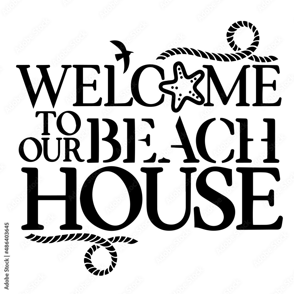 welcome to our beach house inspirational quotes, motivational positive ...