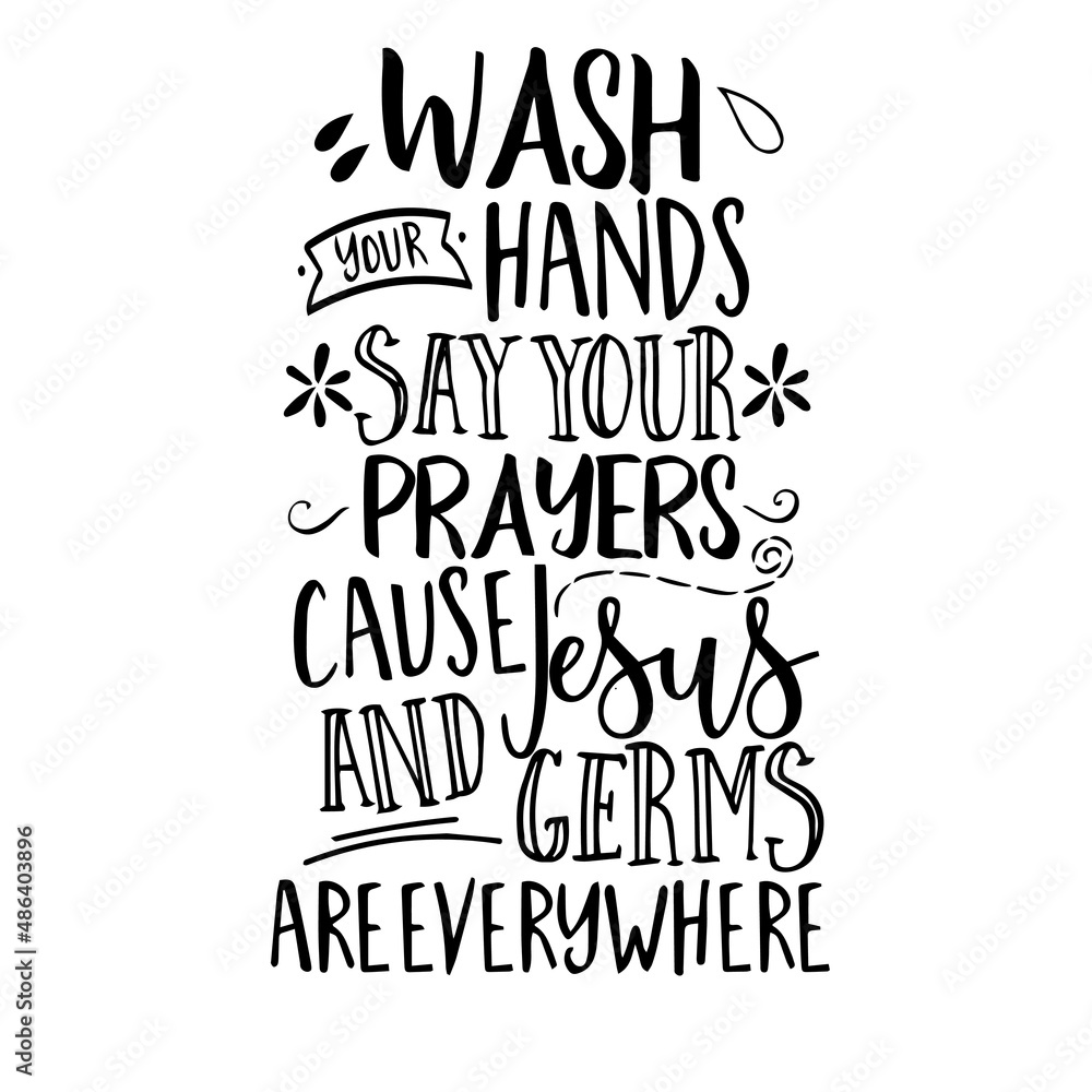 wash your hands say your prayers cause jesus and germs are everywhere ...
