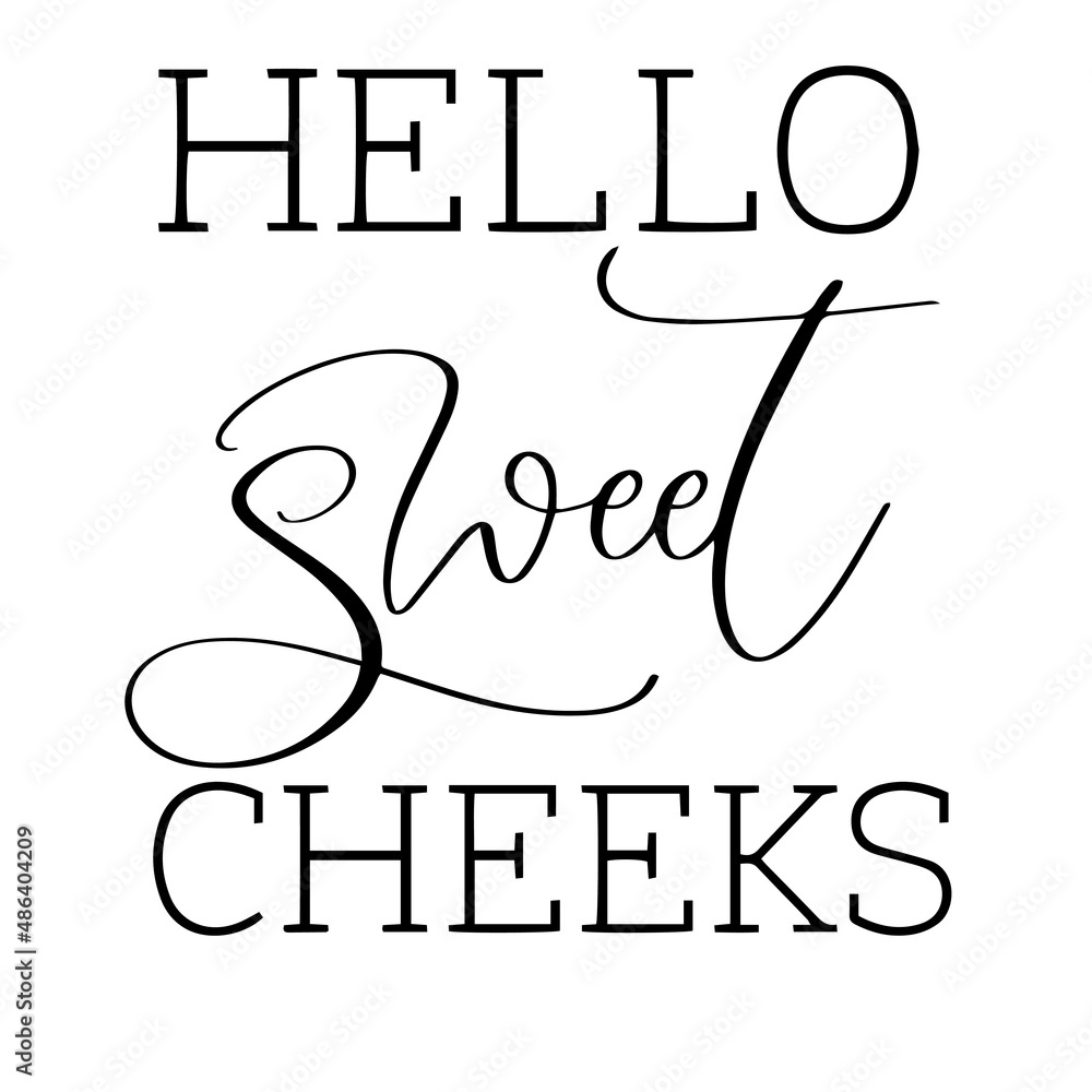 hello sweet cheeks inspirational quotes, motivational positive quotes ...