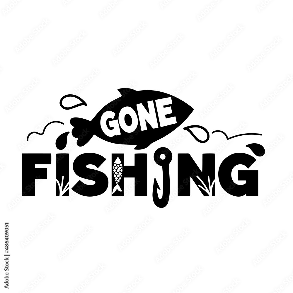 gone fishing inspirational quotes, motivational positive quotes ...