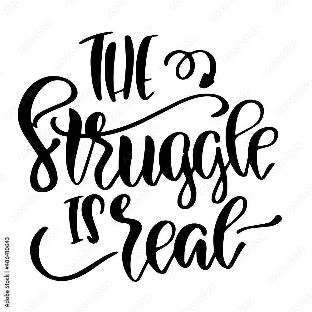 the struggle is real inspirational quotes, motivational positive quotes ...