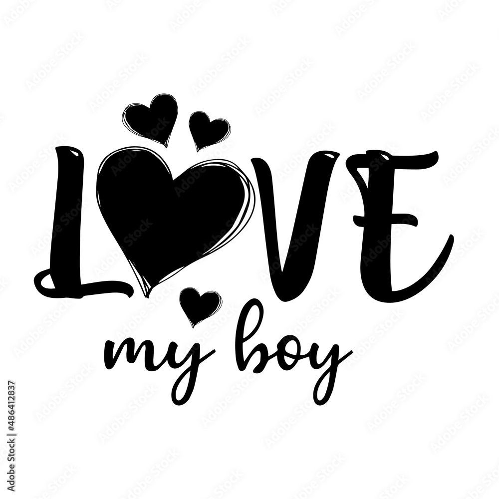 love my boy inspirational quotes, motivational positive quotes ...