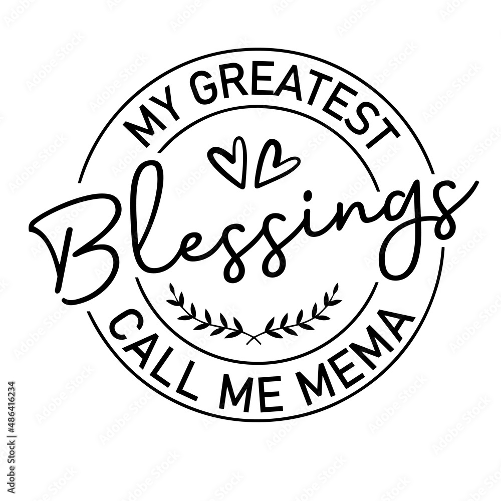 my greatest blessings call me mema inspirational quotes, motivational ...
