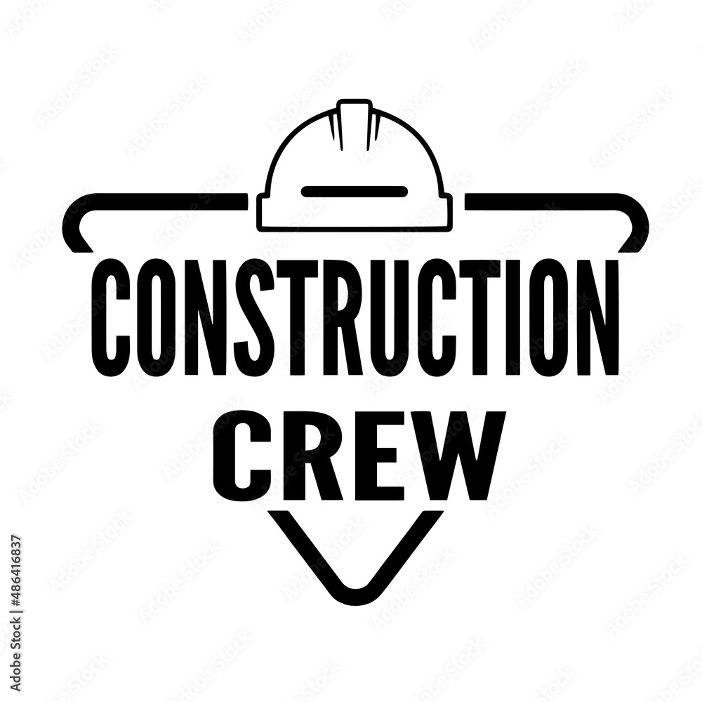 construction crew logo signs inspirational quotes, motivational ...