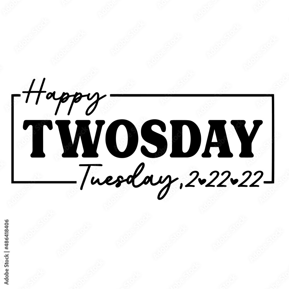 happy twosday tuesday inspirational quotes, motivational positive ...