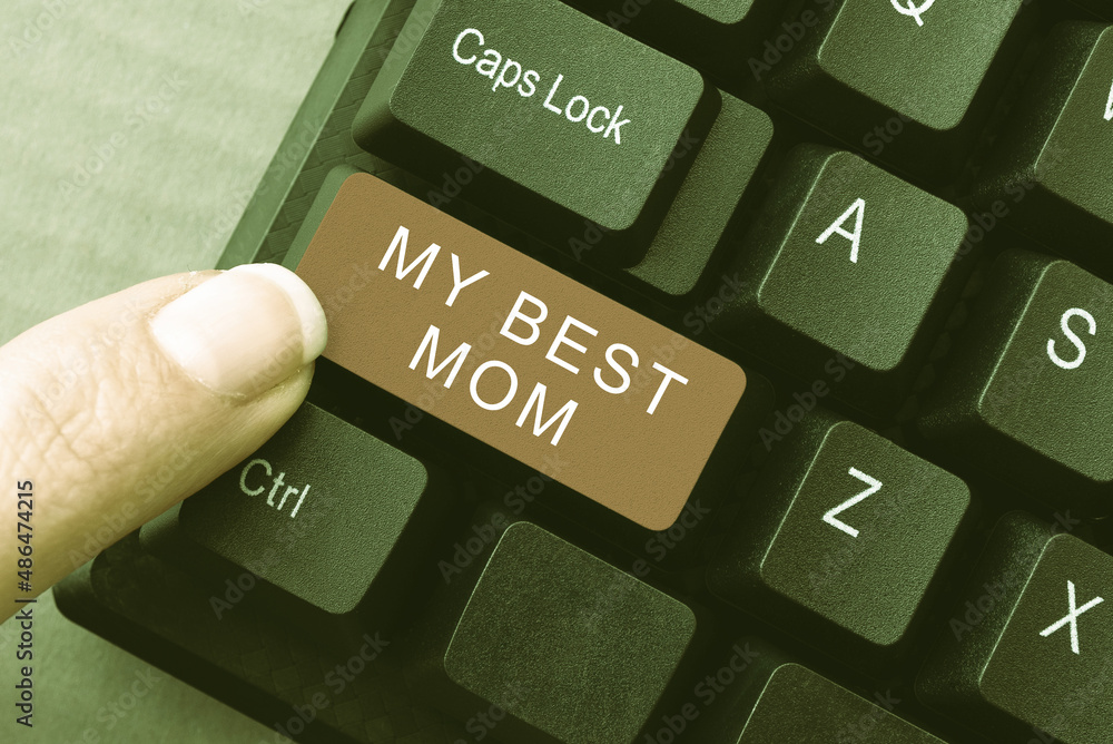 Hand writing sign My Best Mom. Concept meaning Appreciation for your ...