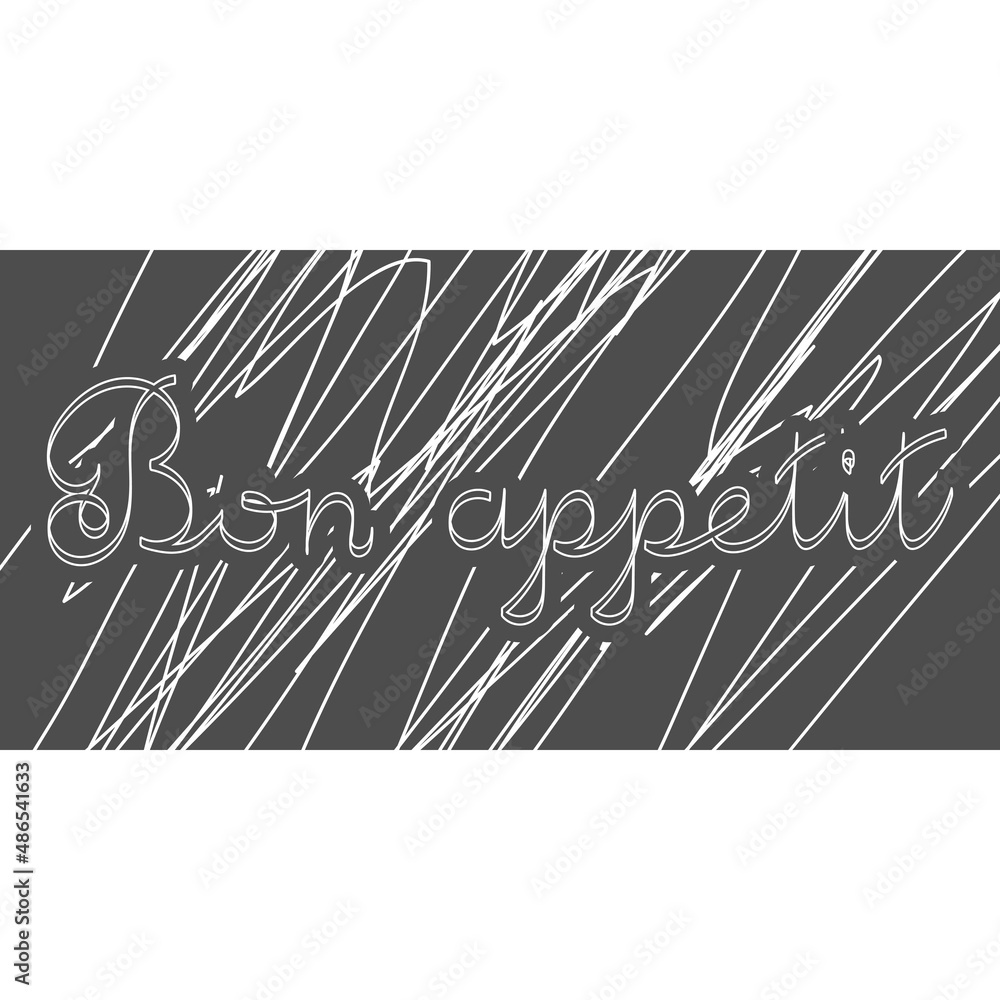 Bon appetit text. Hand drawn handwritten background. Calligraphy phrase ...