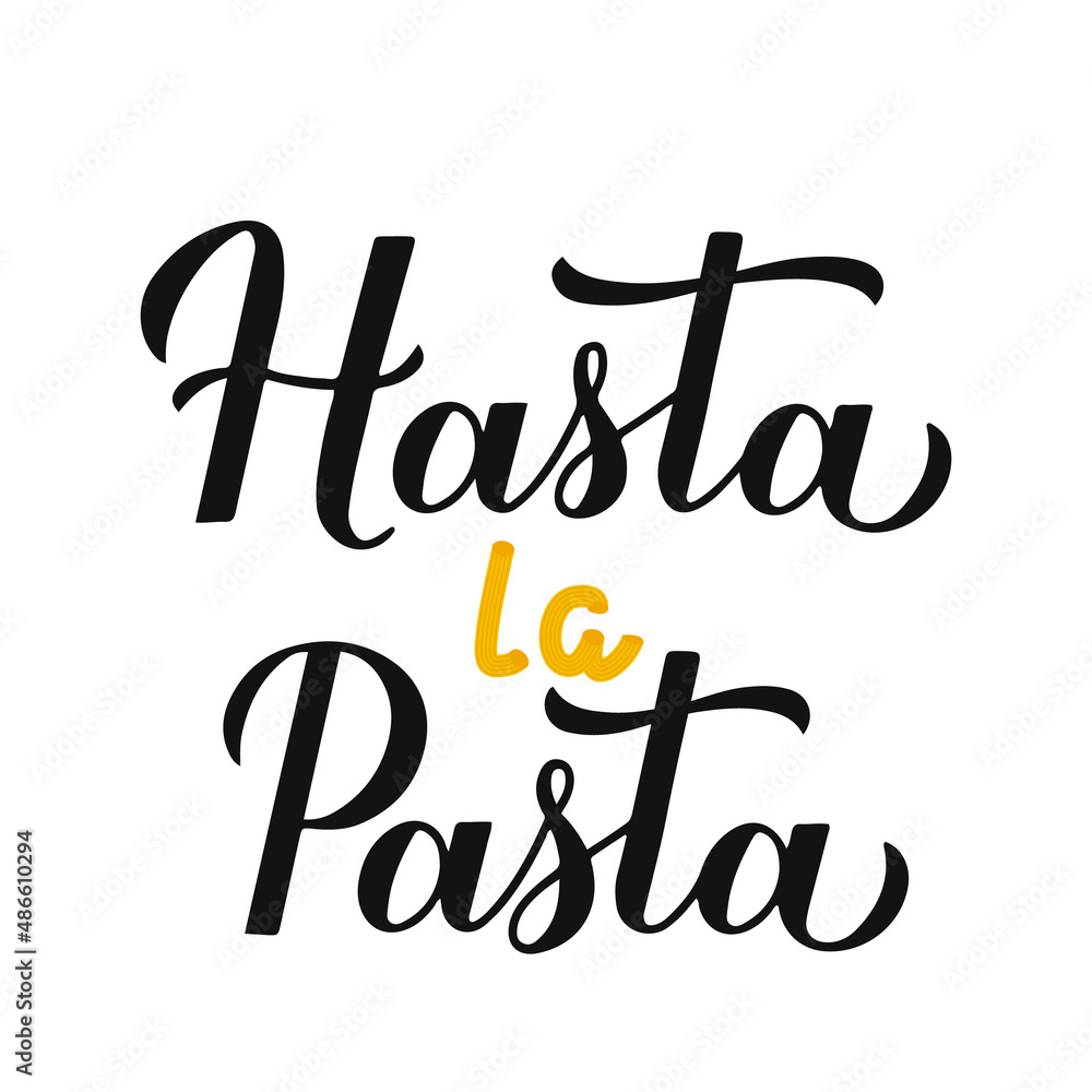 Hasta la Pasta calligraphy hand lettering. Funny food quote. Vector ...