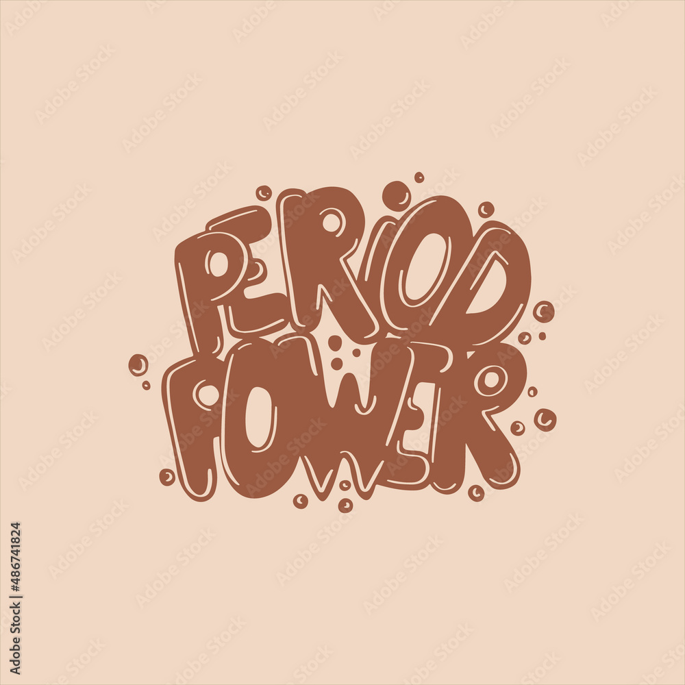 Lettering quote about period power. Concept of feeling strength during ...