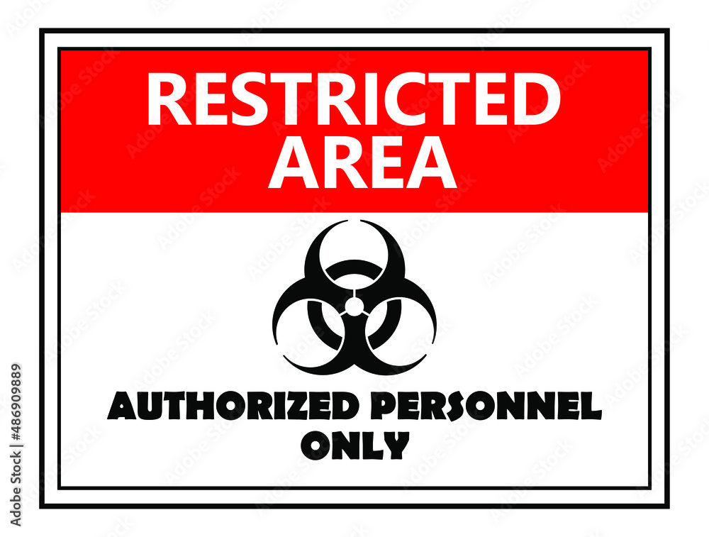 Restricted area authorized personnel only lettering with biohazard sign ...