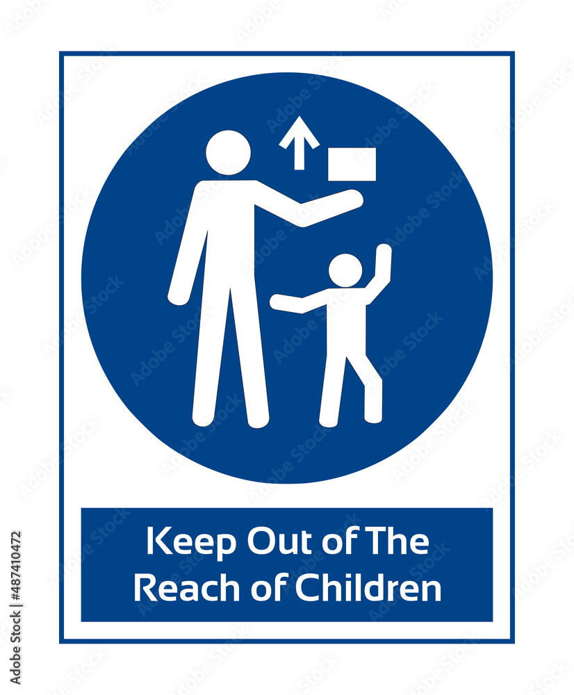 Keep Out of The Reach of Children. Mandatory Sign. Work Safety ...