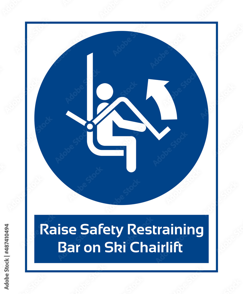 Raise Safety Restraining Bar on Ski Chairlift. Mandatory Sign. Work ...