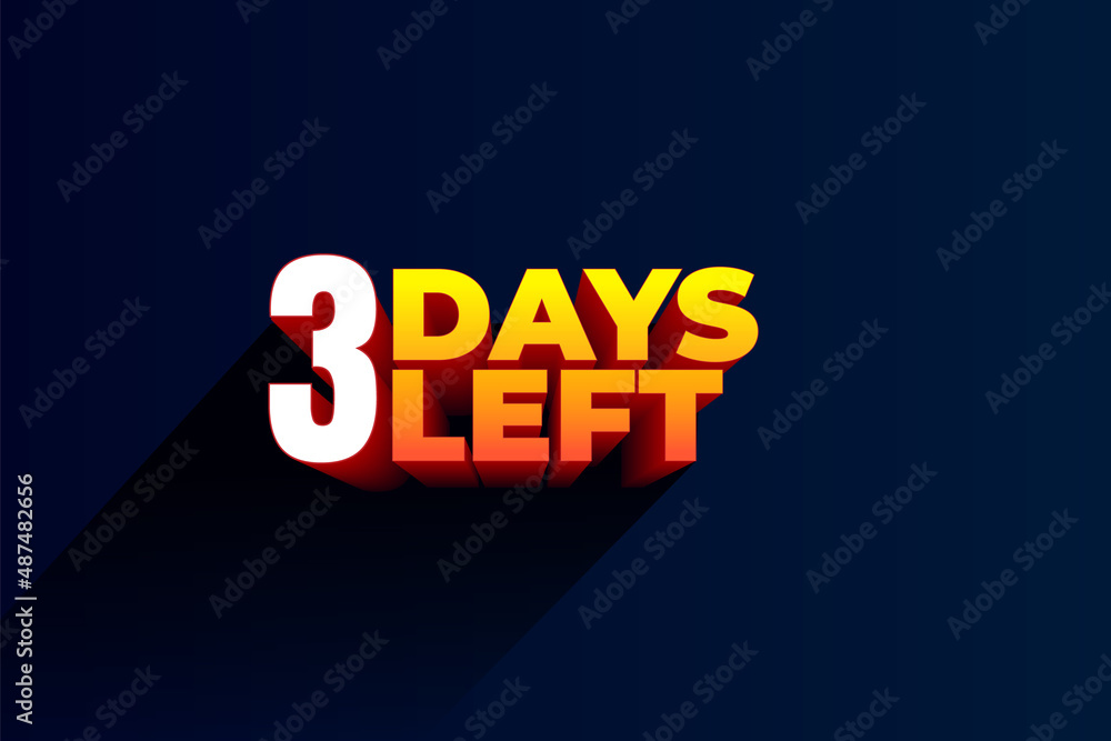 Three days Left, 3 days to go. 3D Vector typographic design. days ... Three days Left, 3 days to go. 3D Vector typographic design. days ...