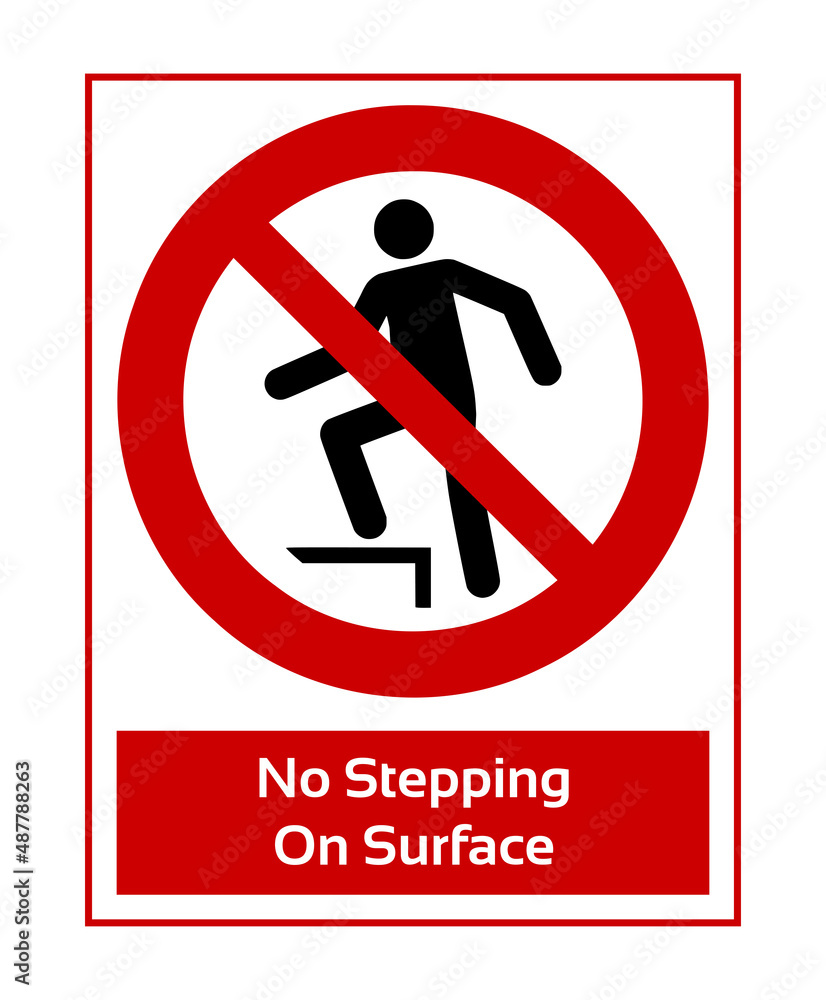 No Stepping On Surface. Prohibition Sign. Forbidden Sign In White ...