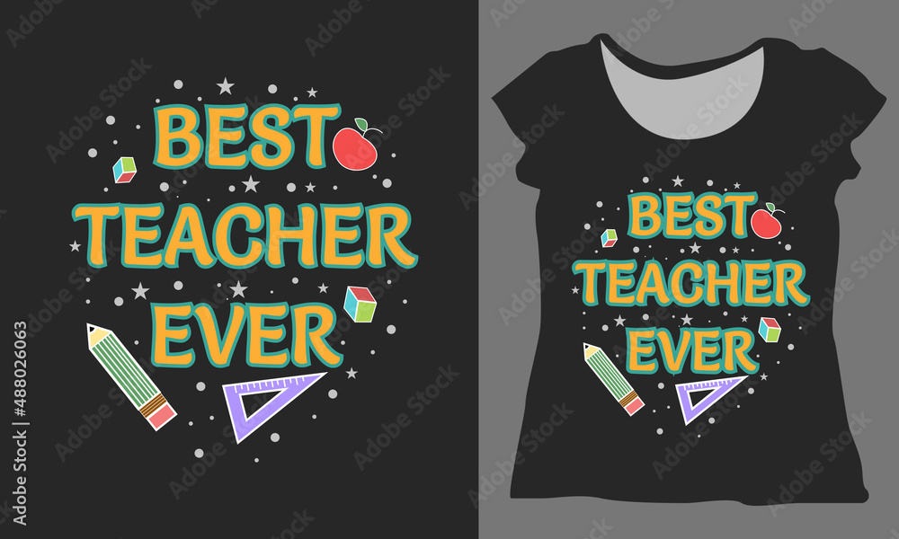 Best teacher ever T shirt design template. T shirt design, illustration ...