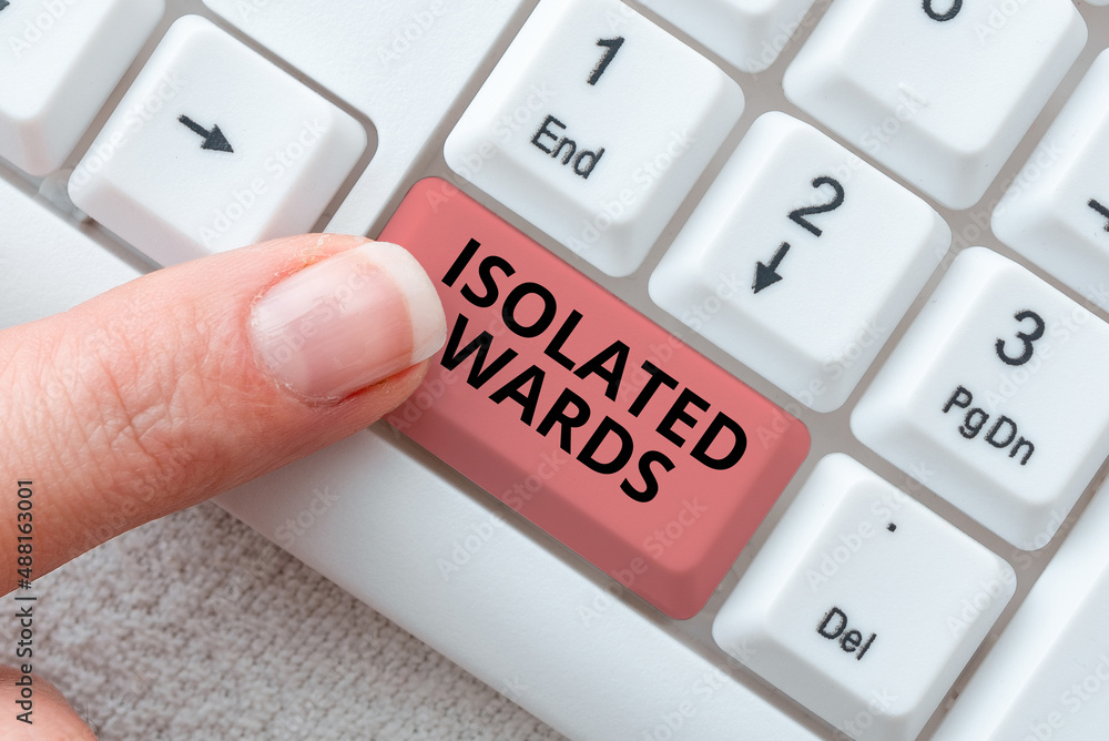 Writing displaying text Isolated Wards. Word Written on far away from ...