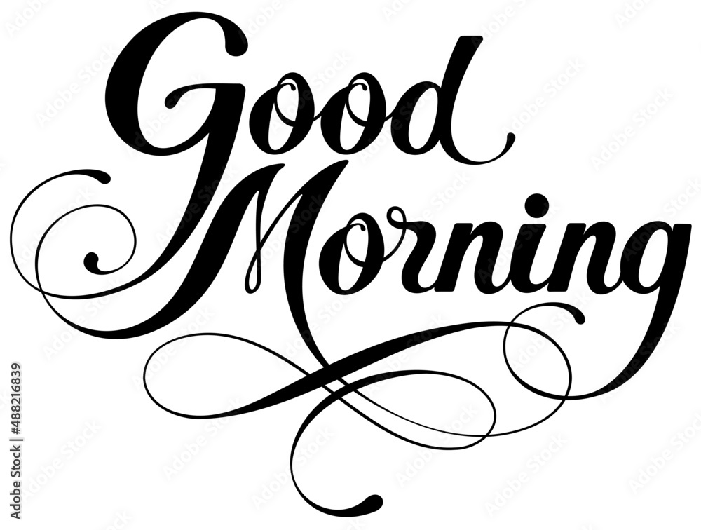 Good Morning - custom calligraphy text Stock Vector | Adobe Stock