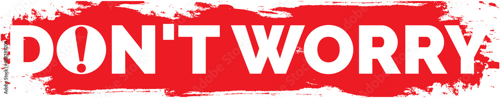 Don't worry. Warning sign, vector. Red warning alert sign. Sticker ...