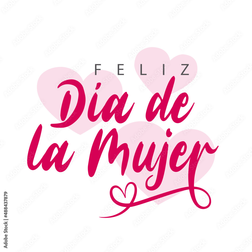 Feliz Día de la Mujer. Spanish text. Happy Women's Day. Isolated ...