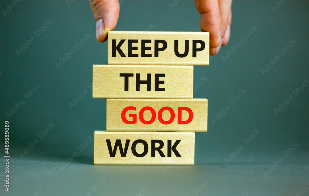 Keep up the good work symbol. Concept words Keep up the good work on ...