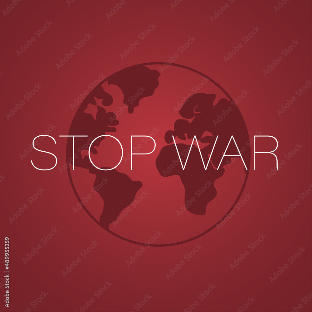 Vector set of illustrations Stop war. Panet earth and world map with ...