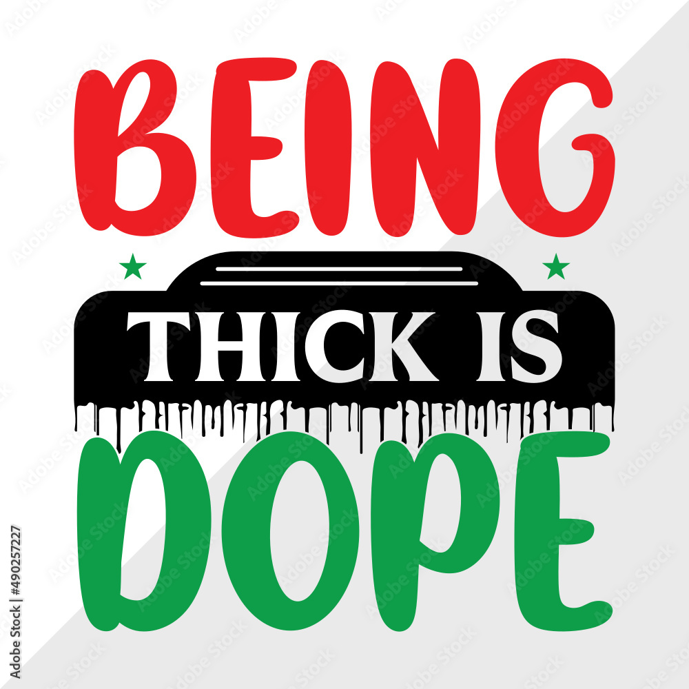 Being Thick Is Dope SVG Cut File | Thick Girl Svg | Curvy Woman Svg ...