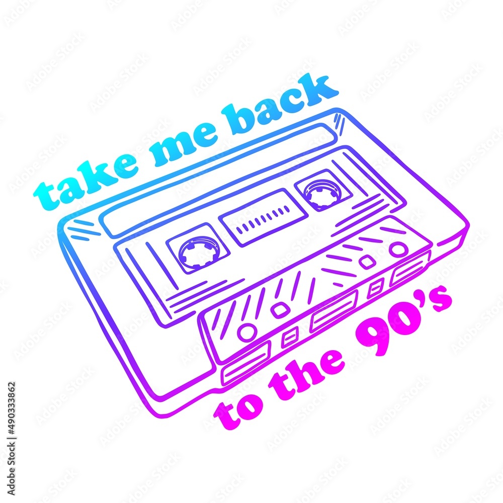 Vector illustration of quote Take me back to the 90s and vintage audio ...