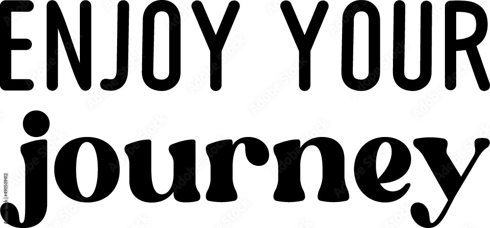 Enjoy Your Journey SVG, Positive SVG Stock Vector | Adobe Stock