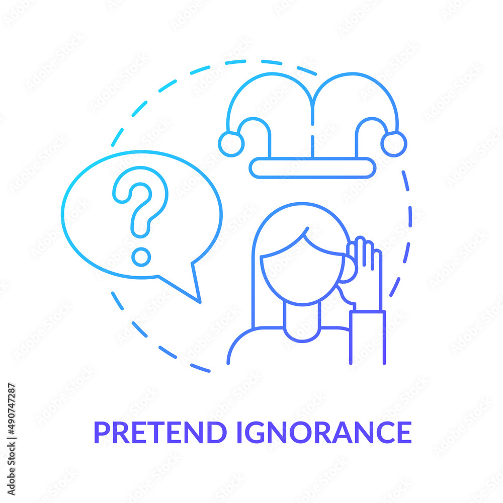 Pretend ignorance blue gradient concept icon. Emotional manipulation ...