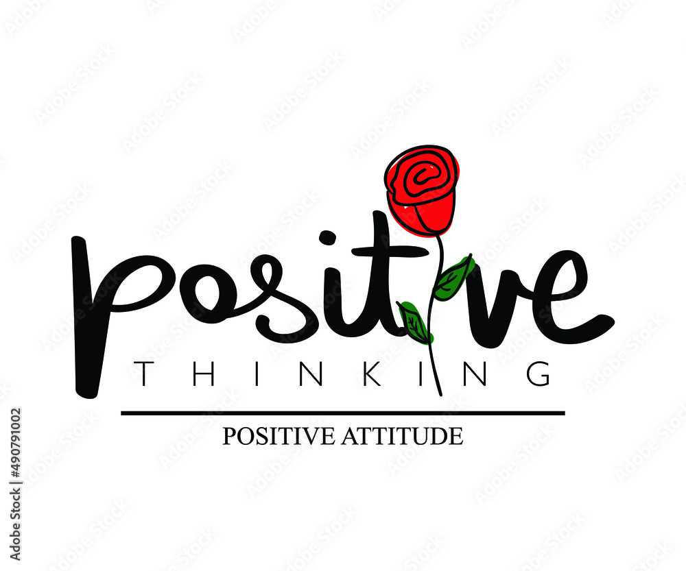 Positive thinking inspirational quote slogan text with red rose flower ...