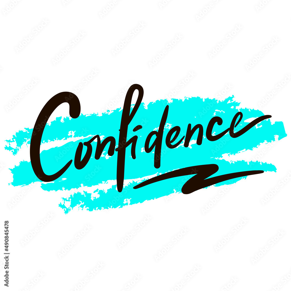 Confidence - inspire motivational quote. Hand drawn beautiful lettering ...