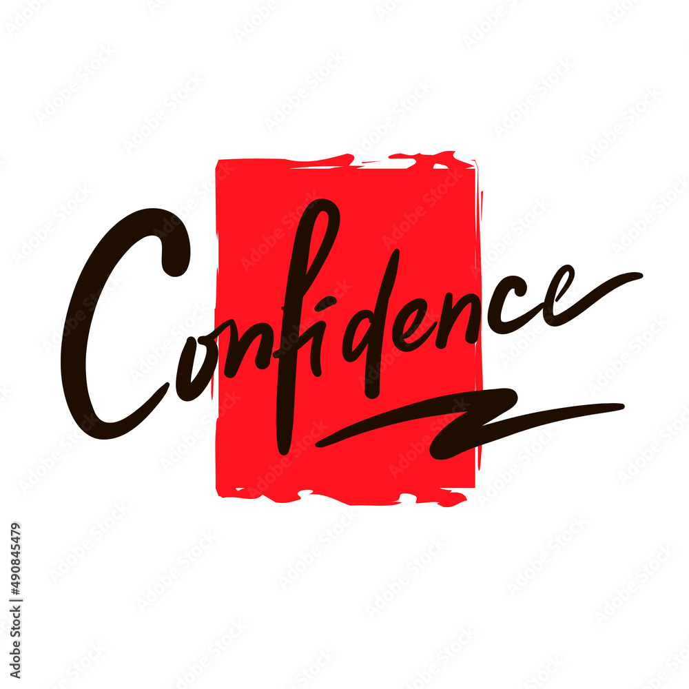 Confidence - inspire motivational quote. Hand drawn beautiful lettering ...
